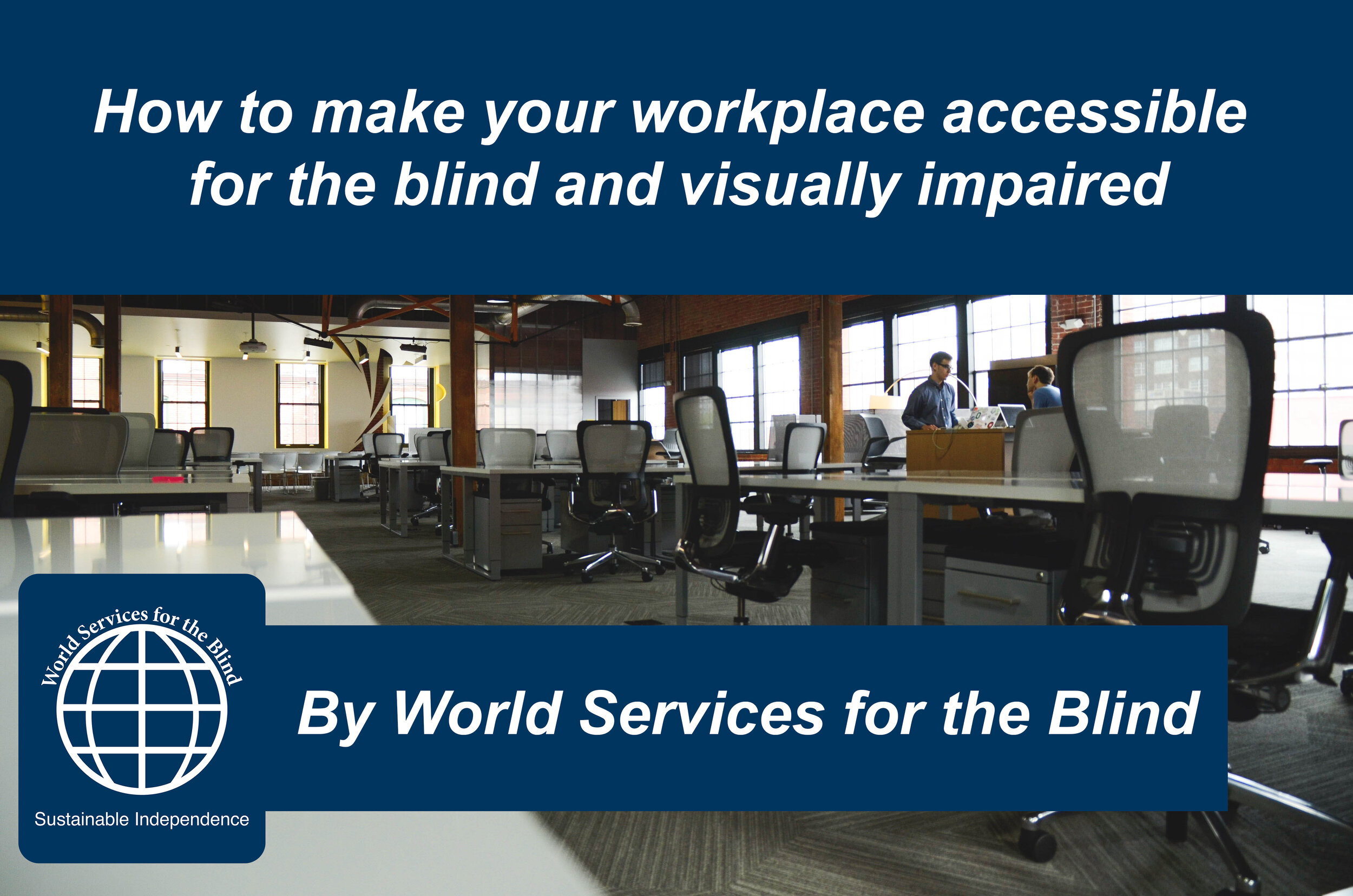 How to make your workplace accessible for blind and visually impaired ...