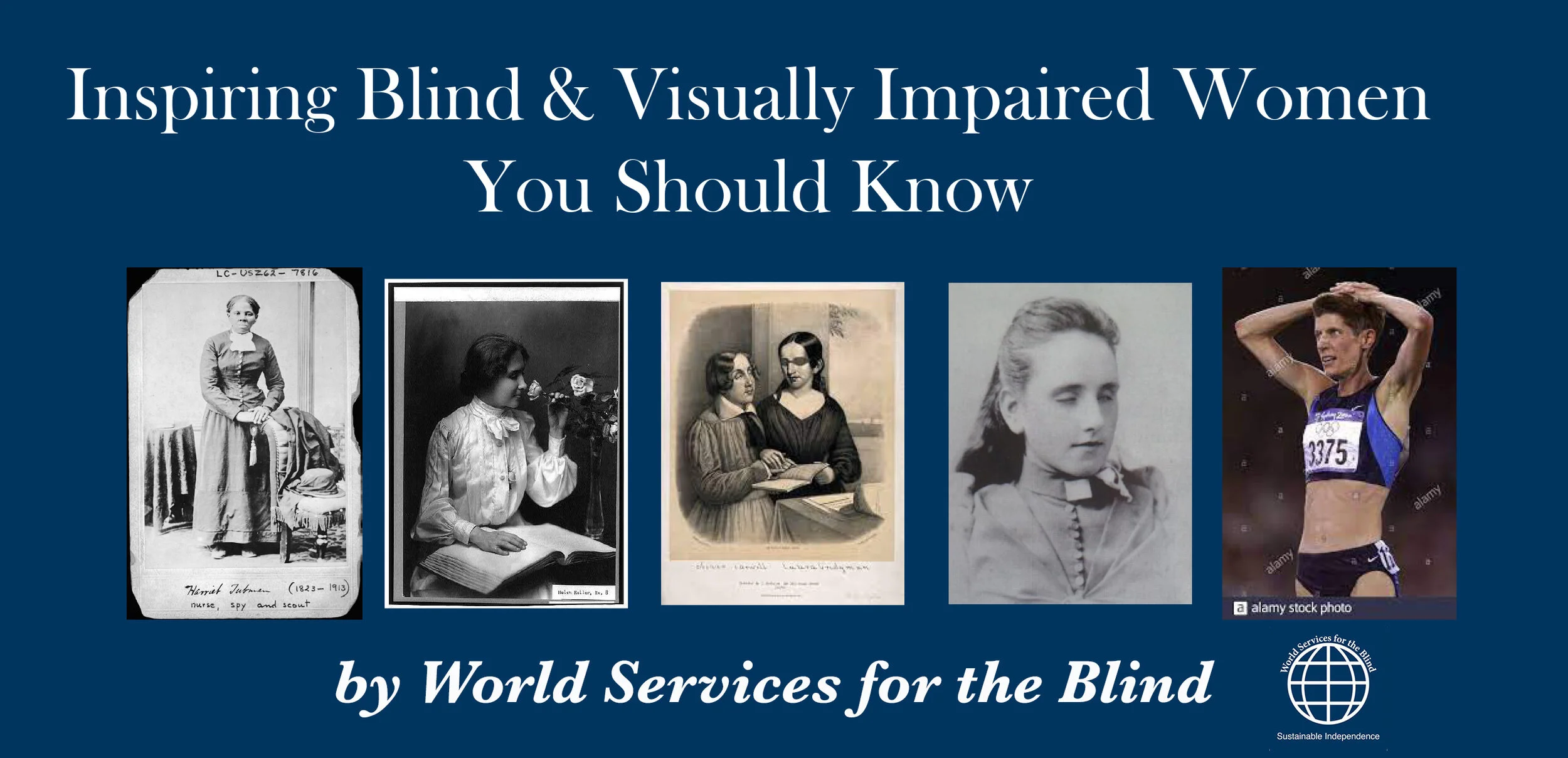 Blind and Visually Impaired Women in History — World Services for the Blind