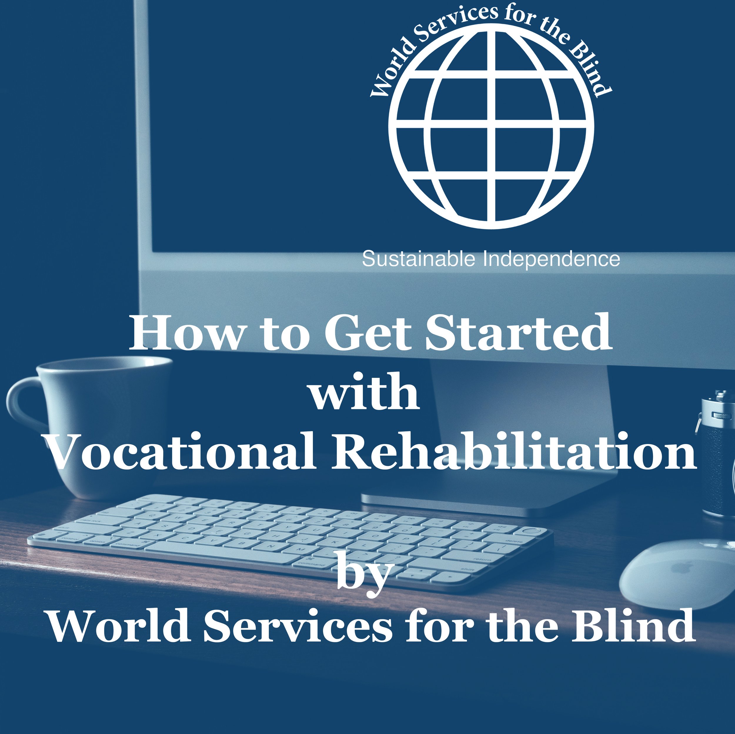 How to get started with Vocational Rehabilitation — World Services for ...