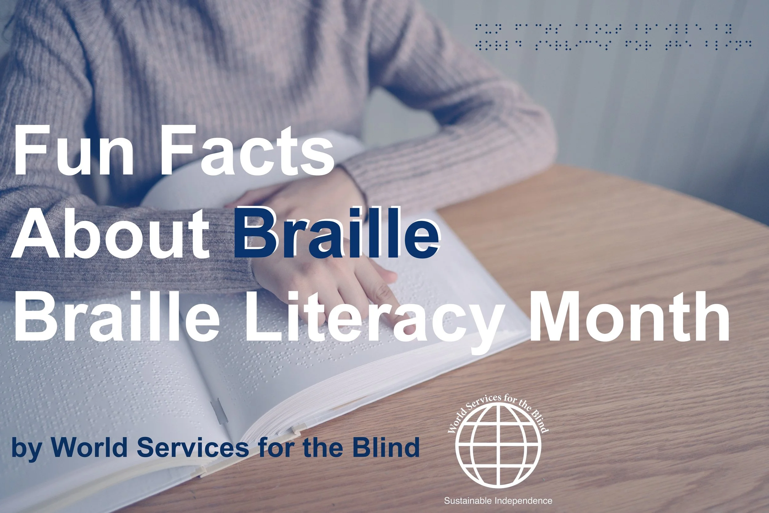 Fun Facts about braille | Braille Literacy Month — World Services for ...