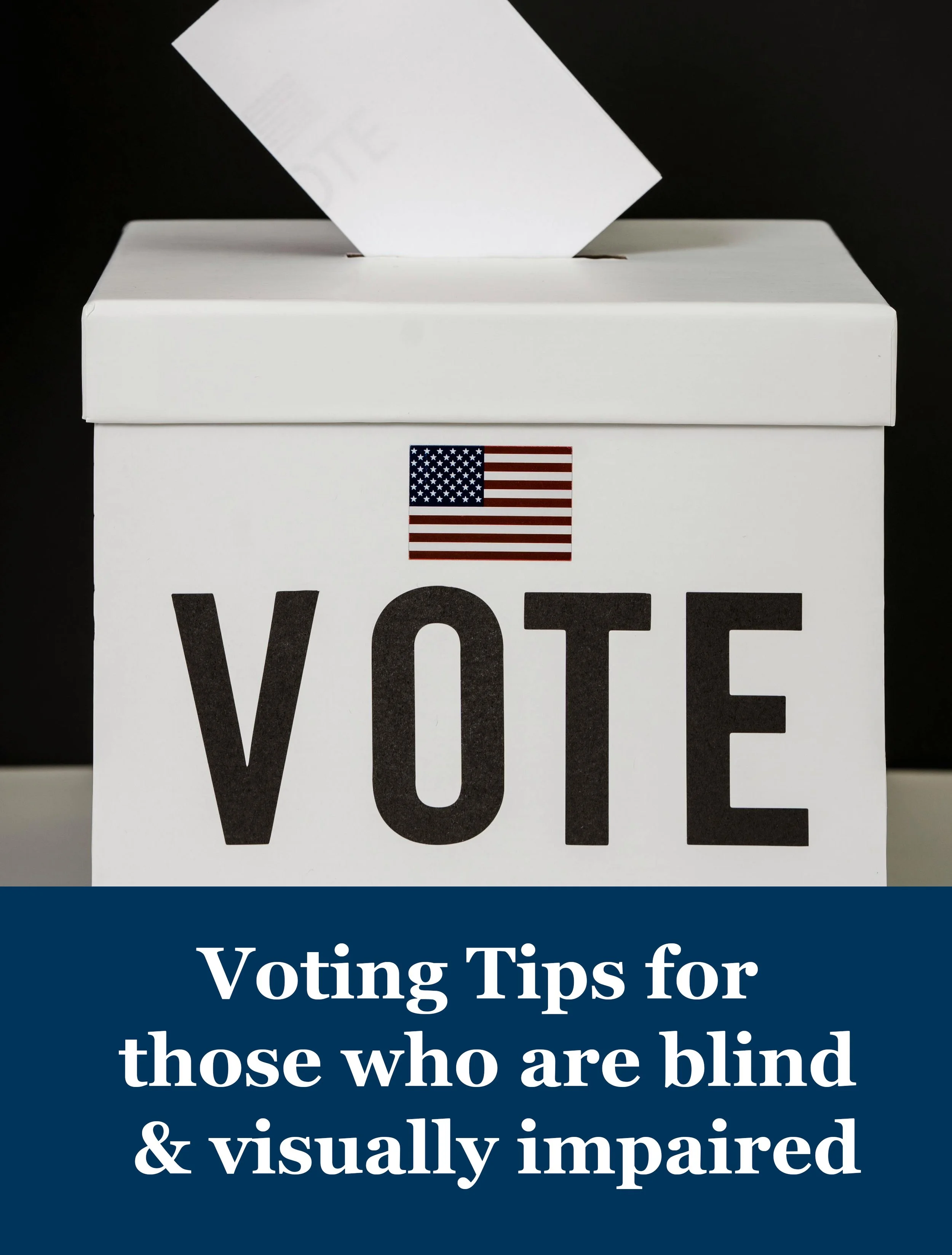 Voting Tips for the Blind & Visually Impaired — World Services for the ...