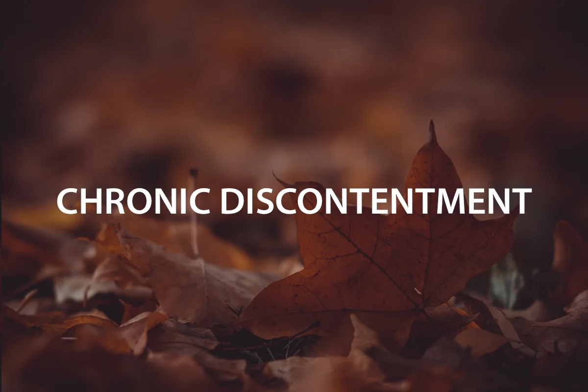 Chronic Discontentment — The Center Consulting Group