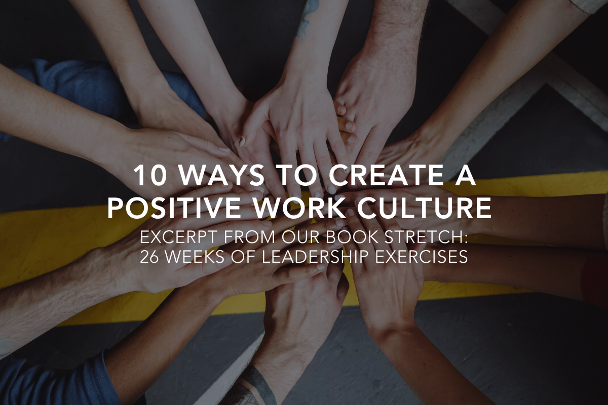 10 Ways to Create a Positive Work Culture — The Center Consulting Group