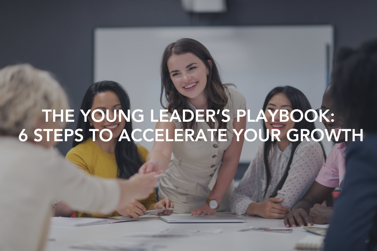 The Young Leader’s Playbook: 6 Steps to Accelerate Your Growth — The Center Consulting Group