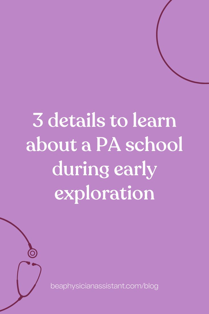 What Three Details to Learn About a PA School During Early Exploration ...