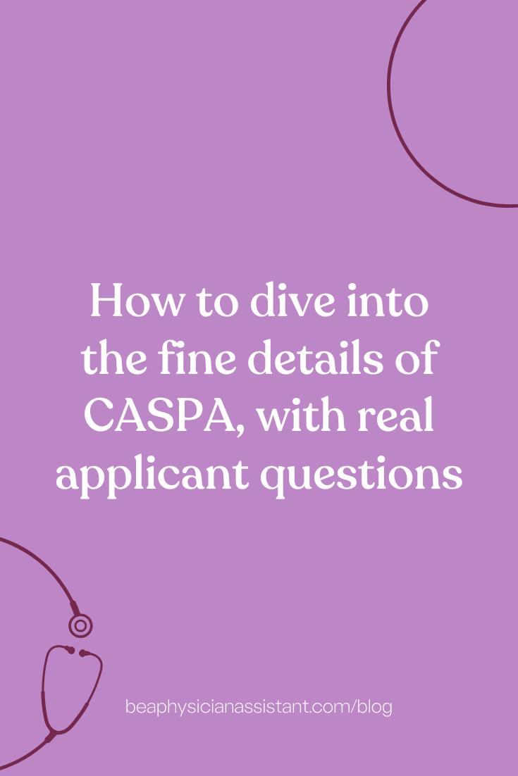 How to Dive into the Fine Details of CASPA, with Real Applicant ...