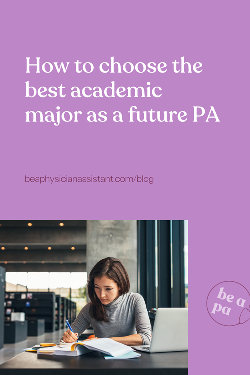 How to Choose the Best Academic Major as a Future PA｜Be a Physician ...