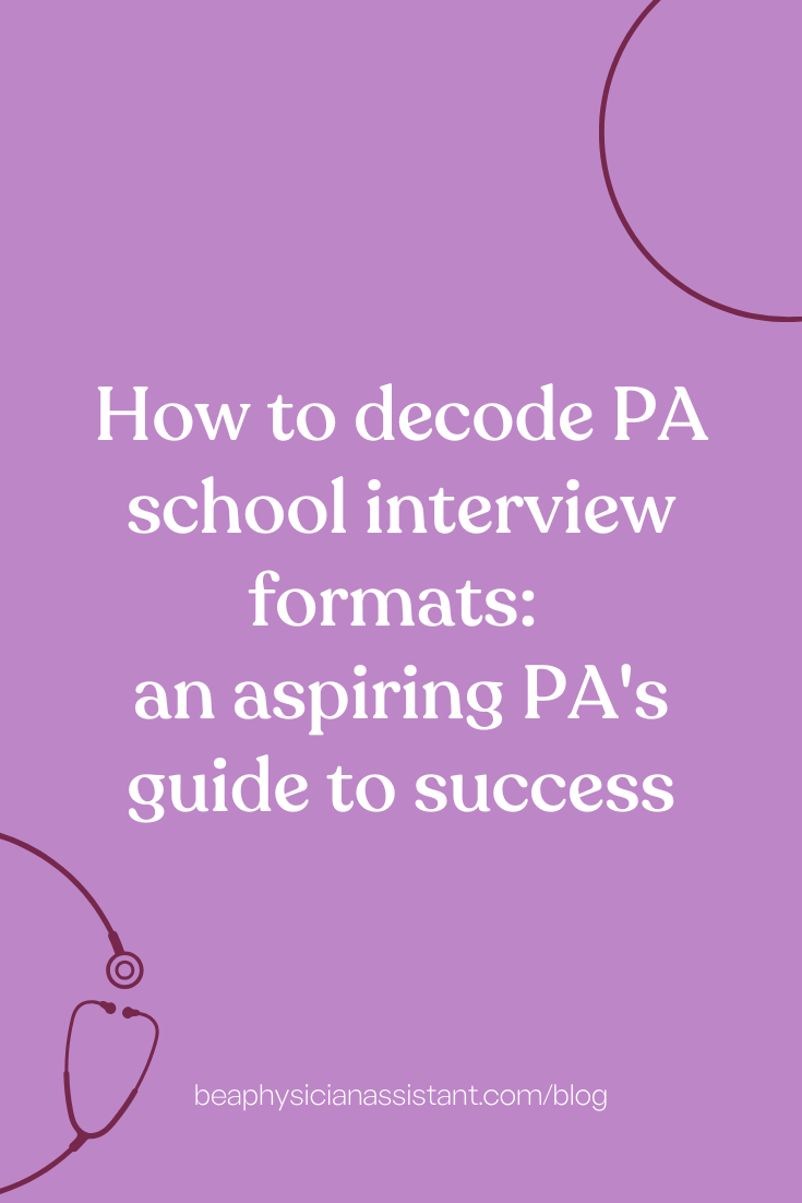 How to Decode PA School Interview Formats: An Aspiring PA's Guide to ...
