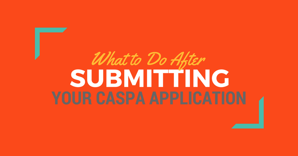 What to Do After Submitting Your CASPA Application｜Be a Physician Assistant