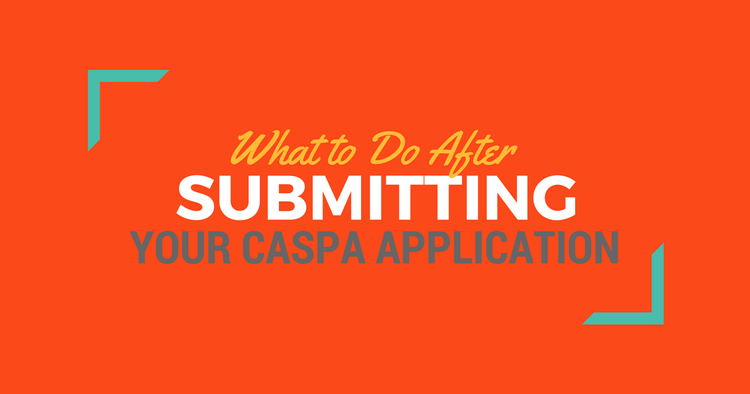 What to Do After Submitting Your CASPA Application｜Be a Physician Assistant