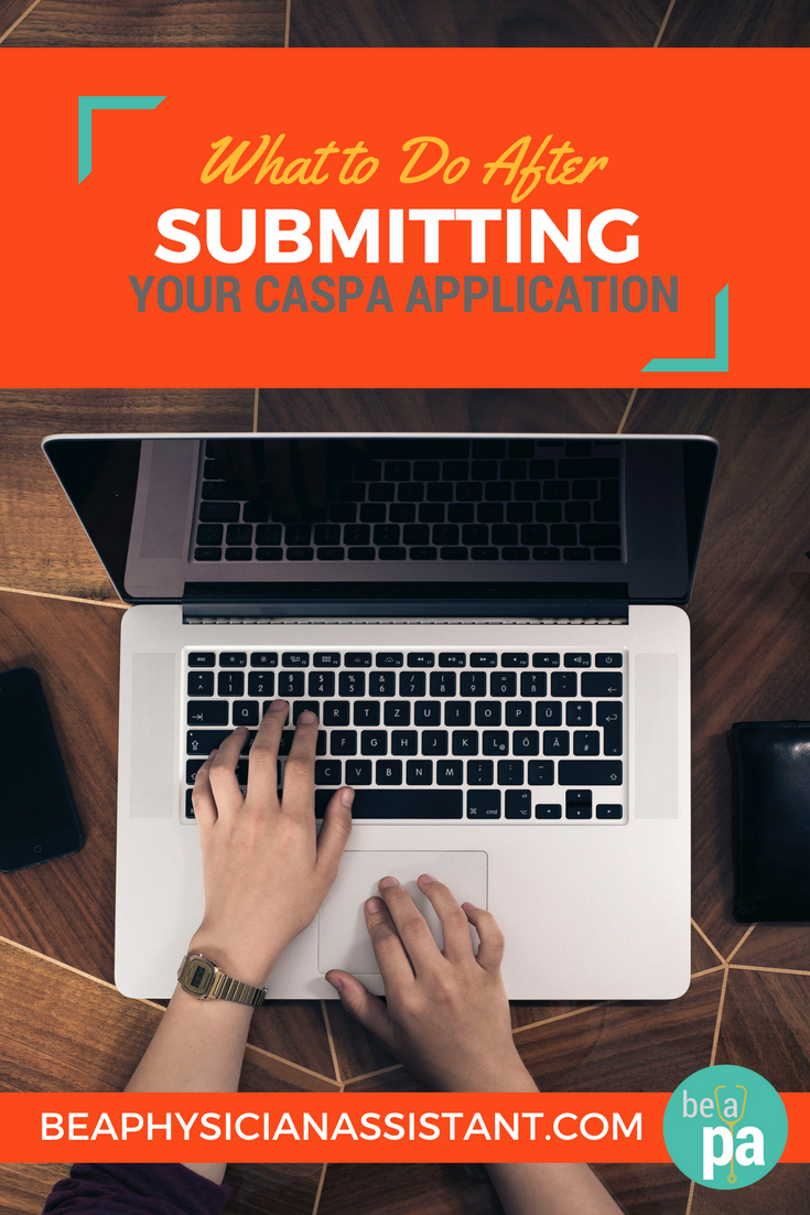 What to Do After Submitting Your CASPA Application｜Be a Physician Assistant