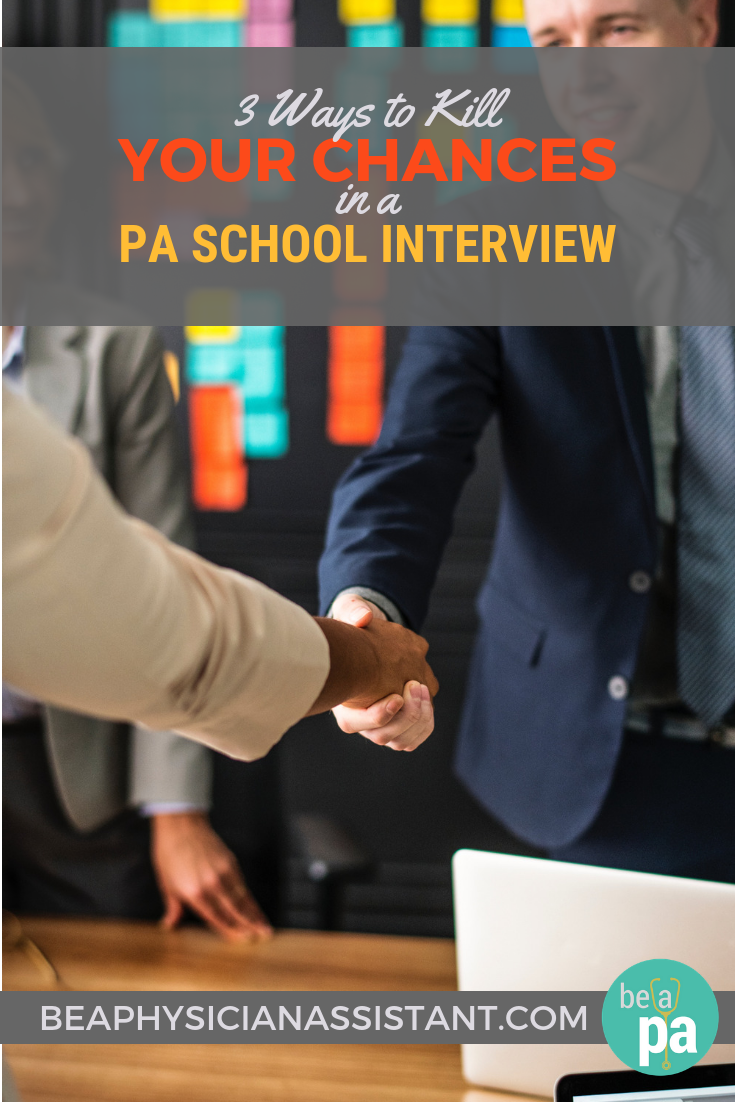 3 Ways to Kill Your Chances in a PA School Interview｜Be a Physician ...