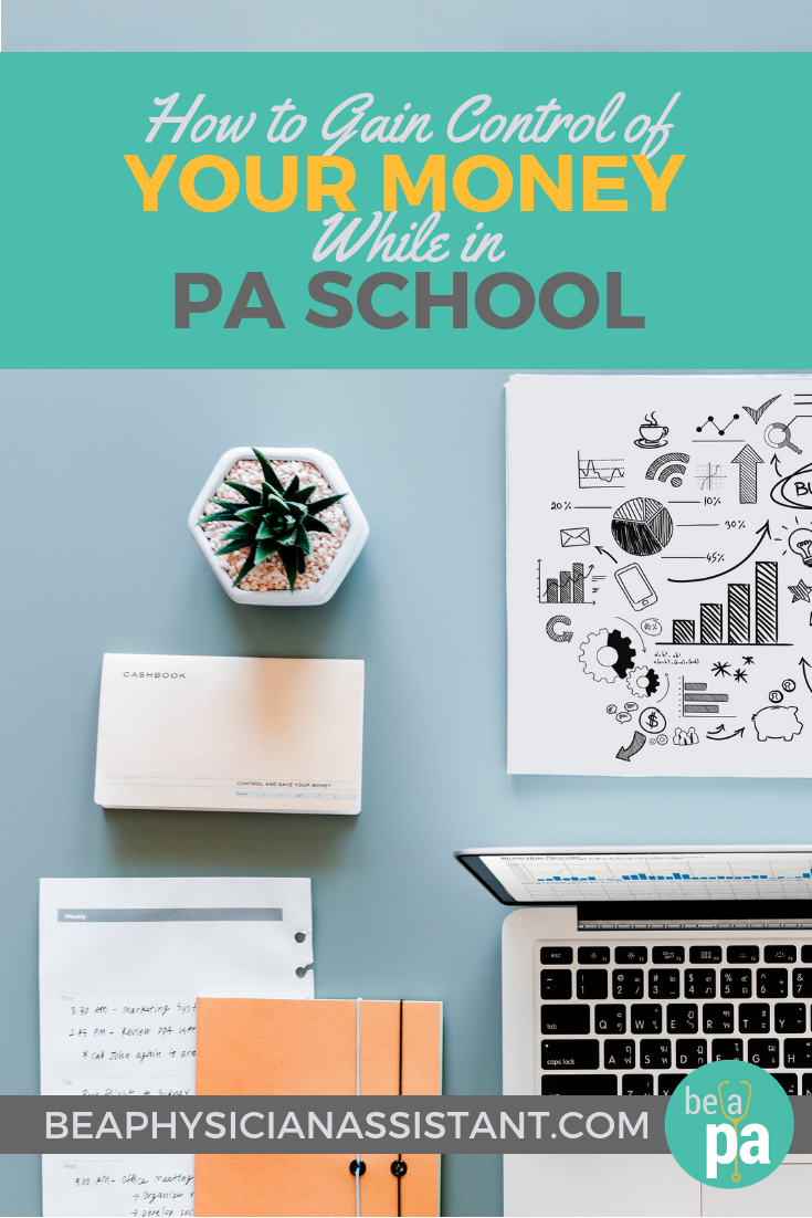 How to Gain Control of Your Money While in PA School｜Be a Physician ...