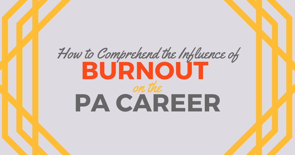 How to Comprehend the Influence of Burnout on the PA Career｜Be a ...