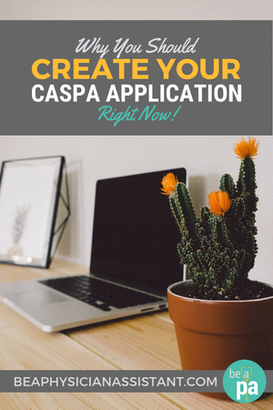 Why You Should Create Your CASPA Application Right Now｜Be a Physician ...