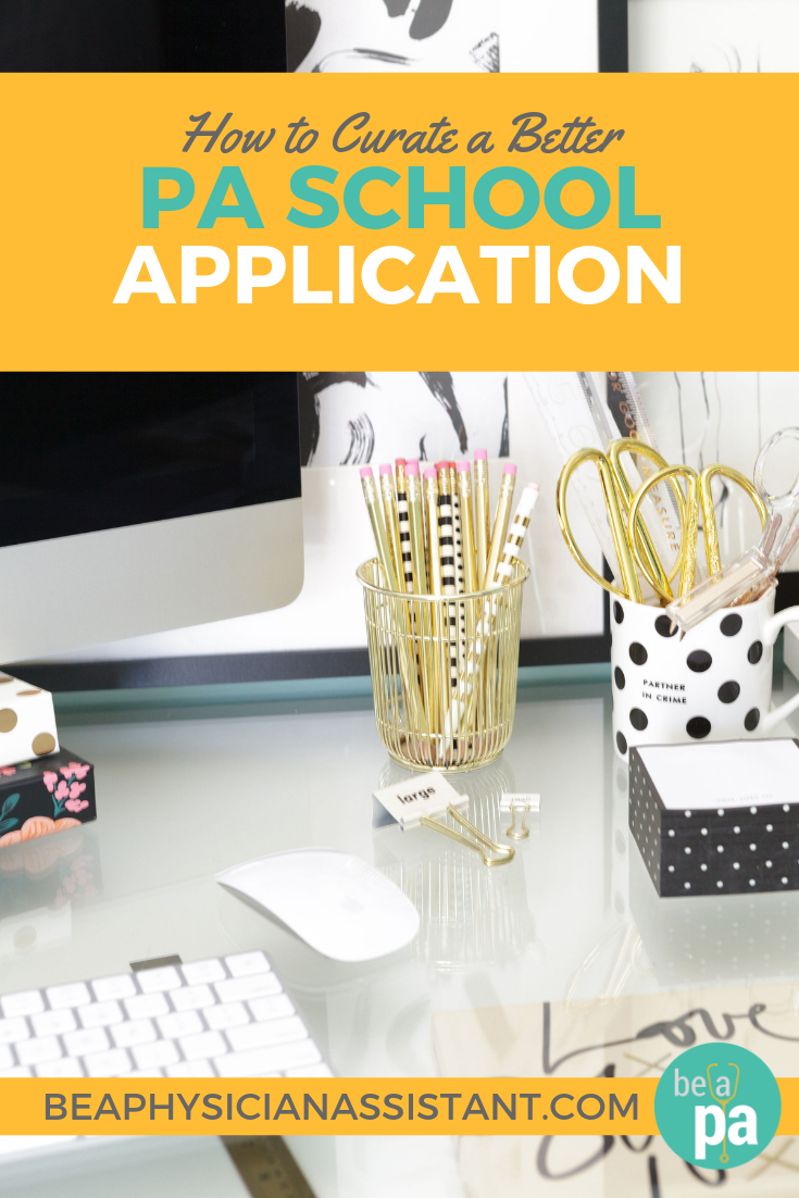 How to Curate a Better PA School Application｜Be a Physician Assistant