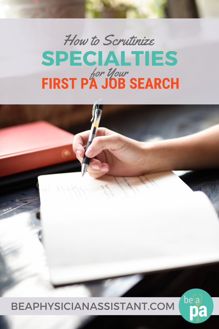 How to Scrutinize Specialties for Your First PA Job Search｜Be a ...