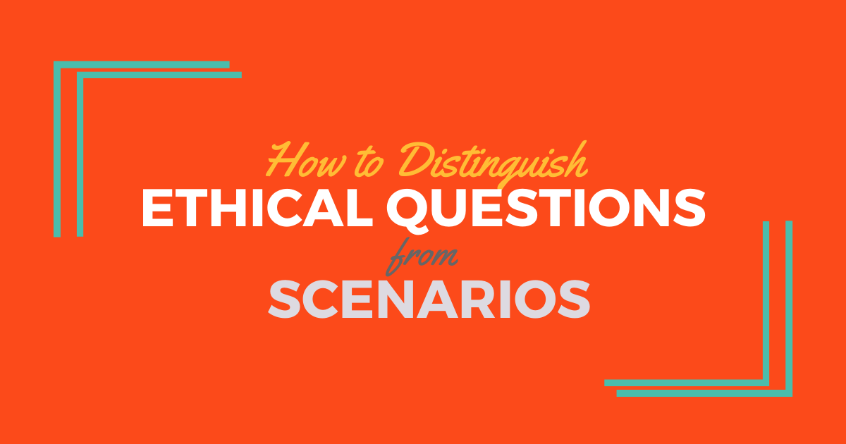 How to Distinguish Ethical Questions from Scenarios｜Be a Physician ...