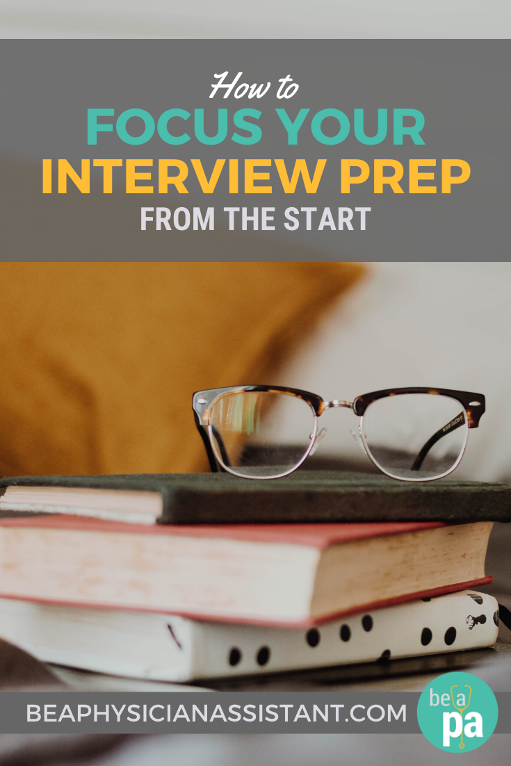 How to Focus Your Interview Prep from the Start｜Be a Physician Assistant