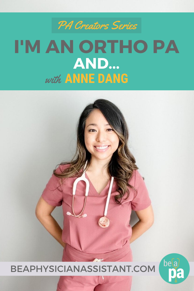 PA Creators Series: I'm an Orthopaedics PA and… with Anne Dang｜Be a ...