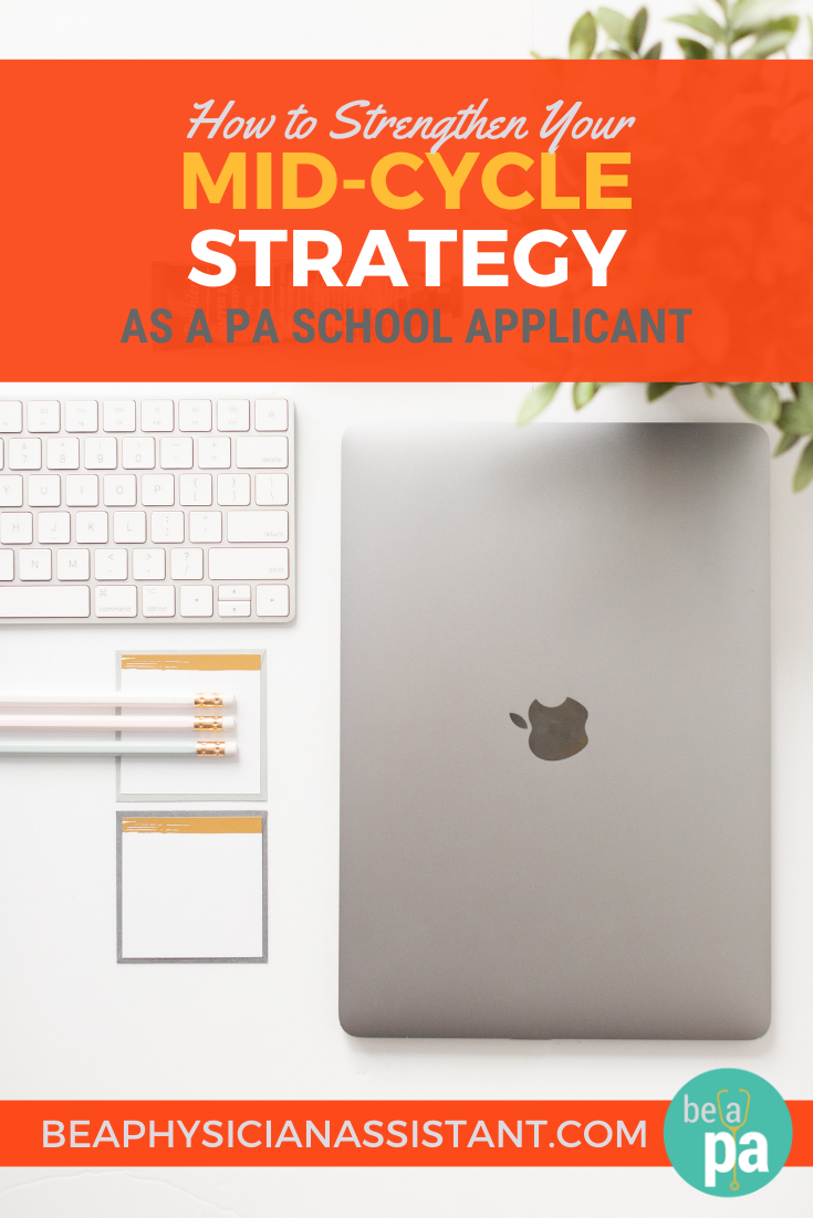 How to Strengthen Your Mid-Cycle Strategy as a PA School Applicant｜Be a ...