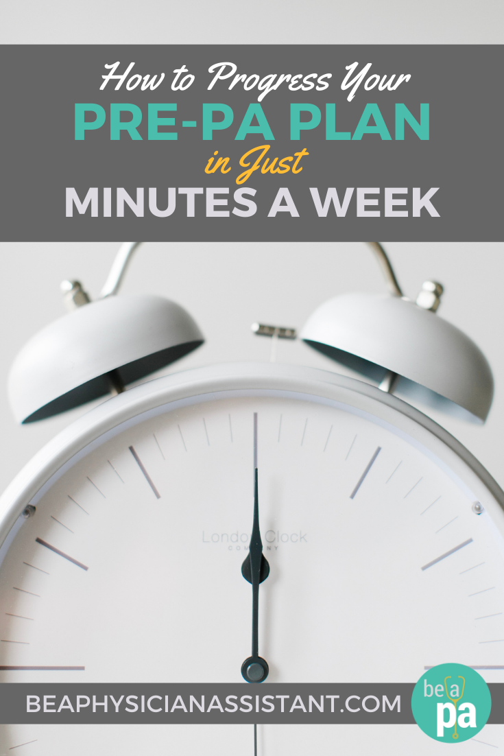 How to Progress Your Pre-PA Plan in Just Minutes a Week｜Be a Physician ...