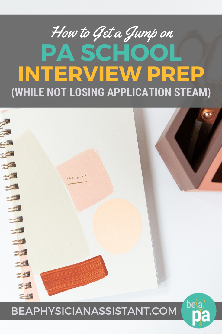How to Get a Jump on PA School Interview Prep (While Not Losing ...