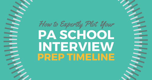 How to Expertly Plot Your PA School Interview Prep Timeline｜Be a ...