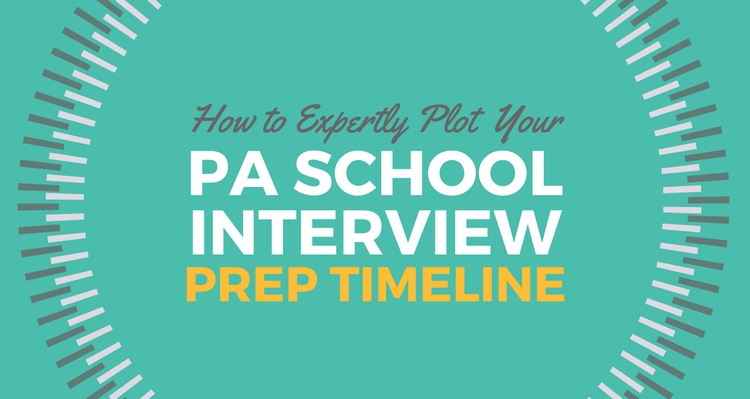 How to Expertly Plot Your PA School Interview Prep Timeline｜Be a ...