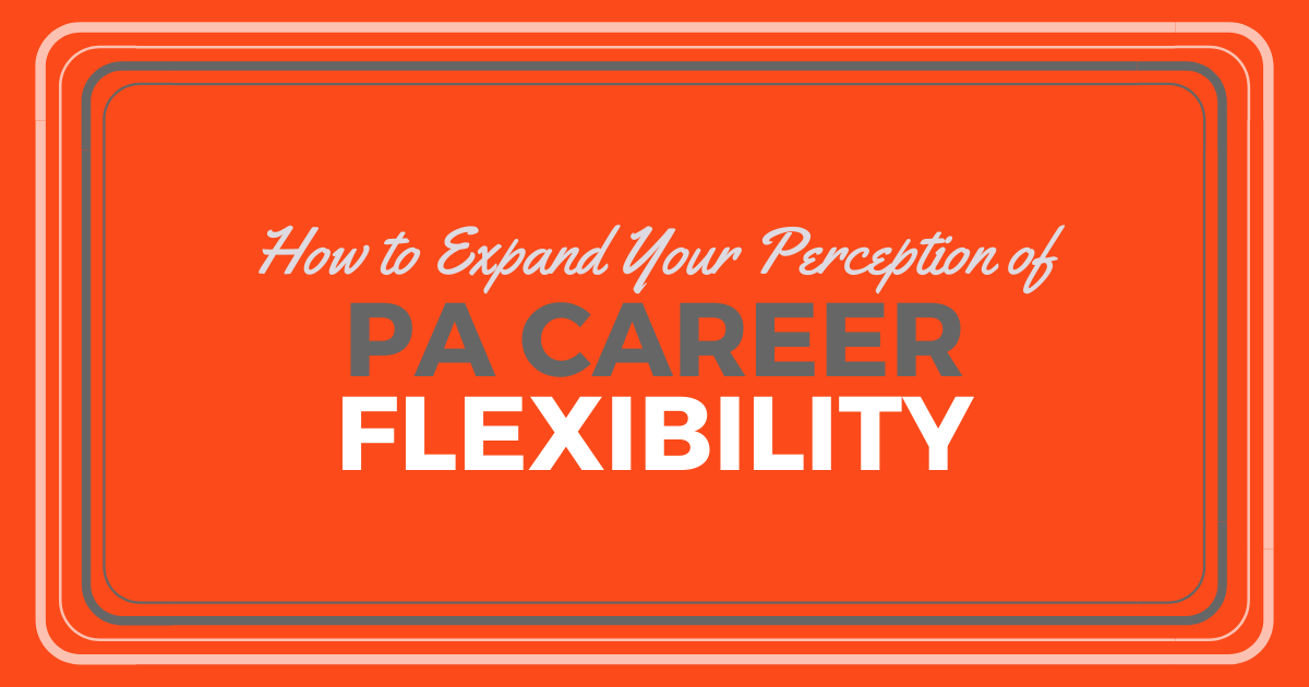 How to Expand Your Perception of PA Career Flexibility｜Be a Physician ...