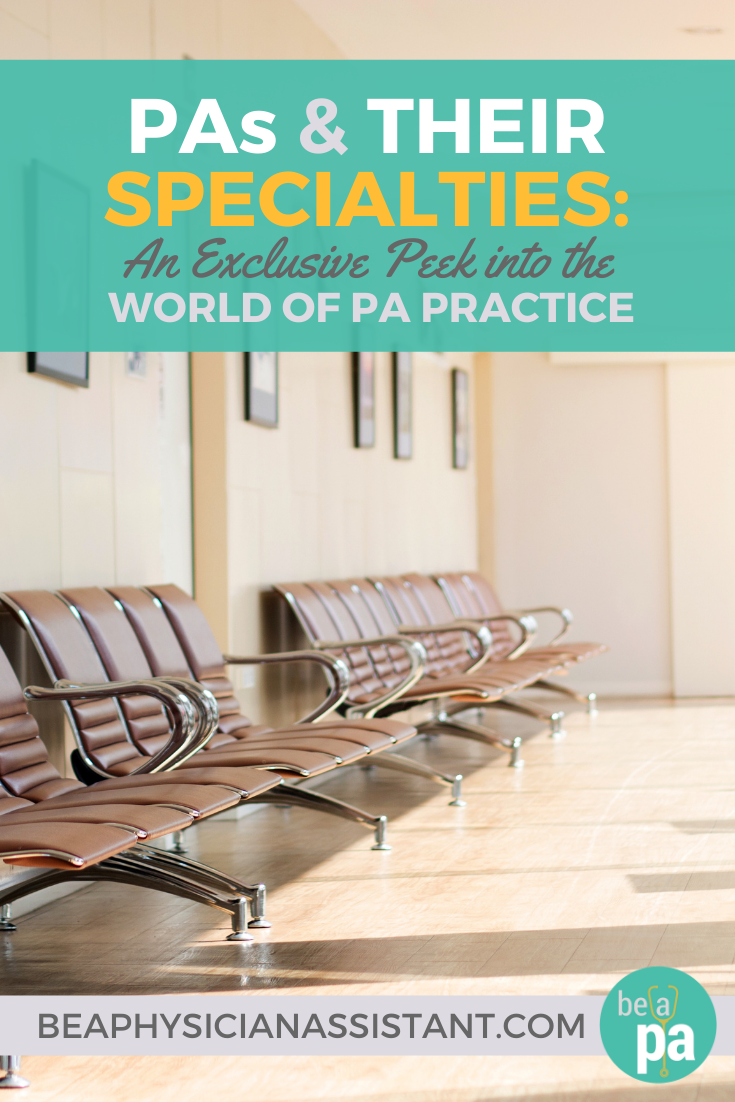 PAs & Their Specialties: An Exclusive Peek into the World of PA ...