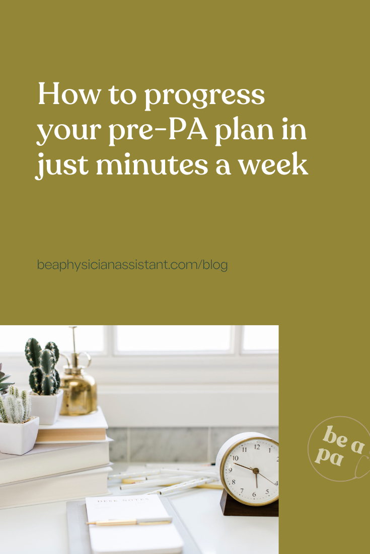 How to Progress Your Pre-PA Plan in Just Minutes a Week｜Be a Physician ...