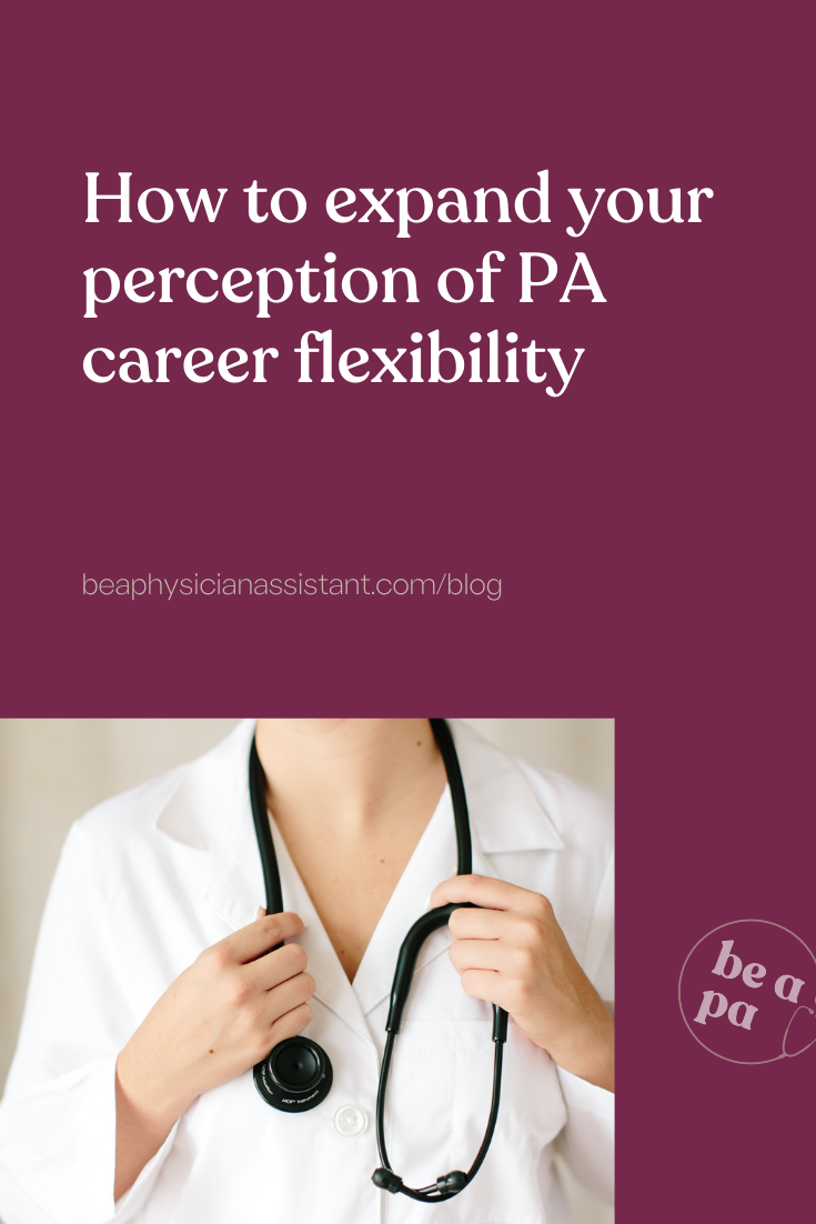 How to Expand Your Perception of PA Career Flexibility｜Be a Physician ...