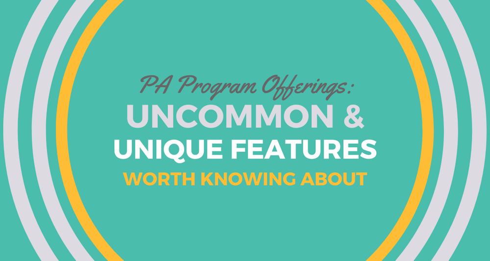 PA Program Offerings: Uncommon and Unique Features Worth Knowing About ...