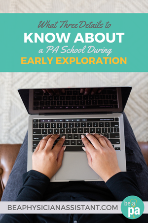 What Three Details to Know About a PA School During Early Exploration ...