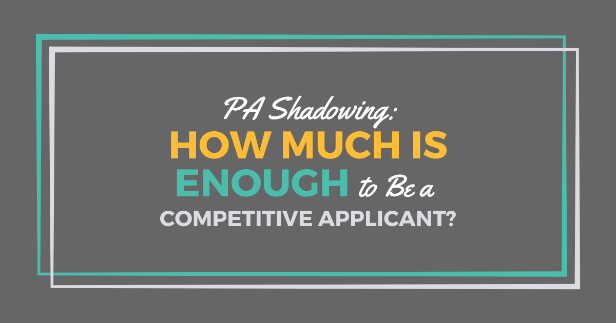PA Shadowing: How Much Is Enough to Be a Competitive Applicant?｜Be a ...