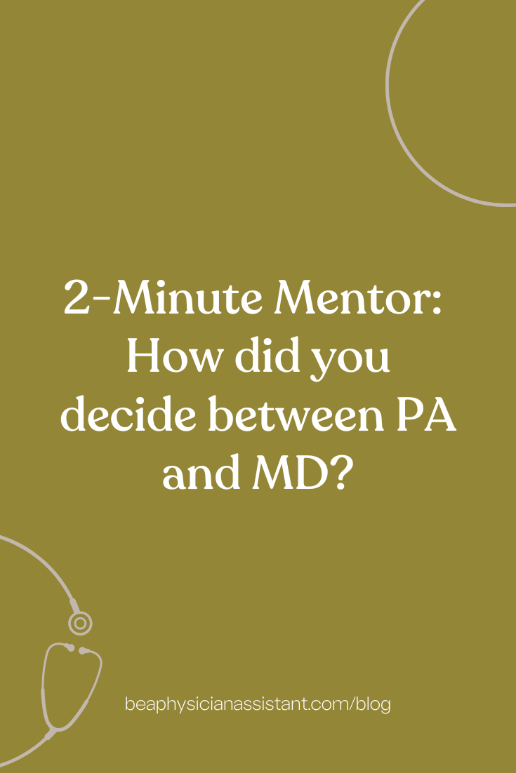 2-Minute Mentor: How Did You Decide Between PA and MD?｜Be a Physician ...