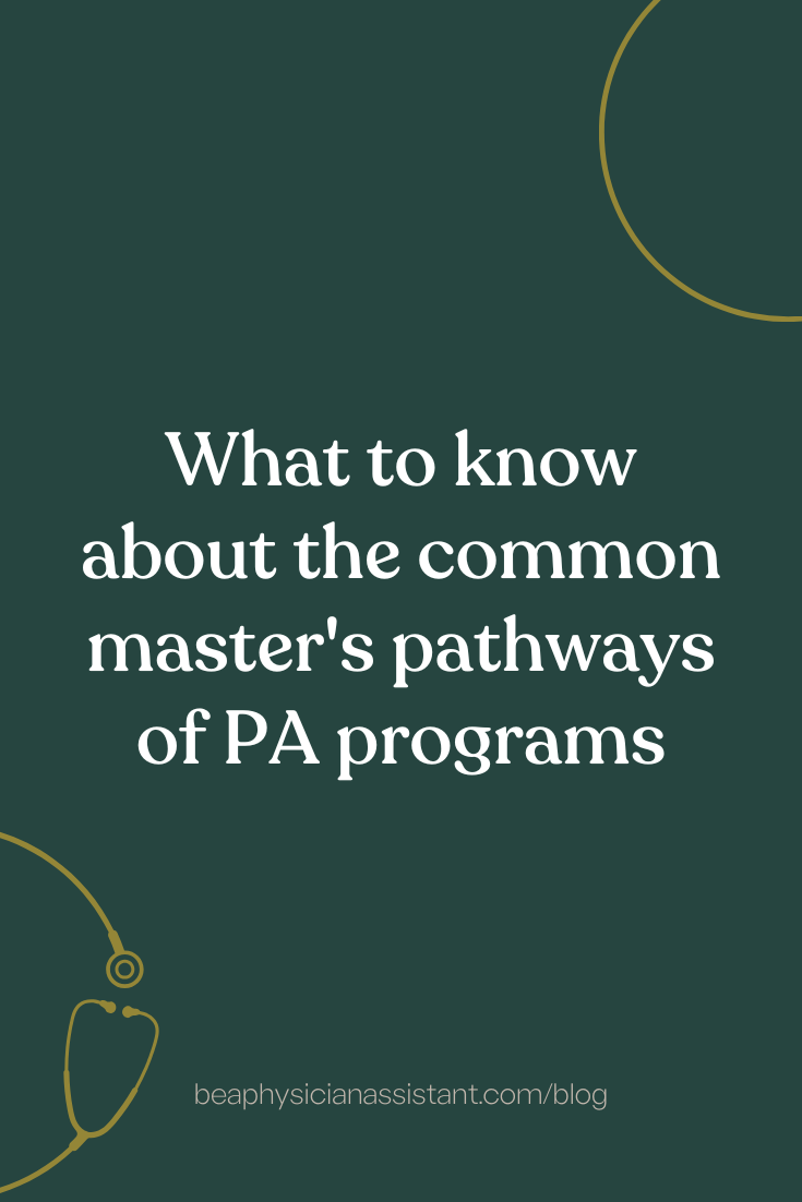 What to Know About the Common Master's Pathways of PA Programs｜Be a ...
