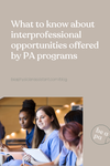 What to Know About Interprofessional Opportunities Offered by PA ...