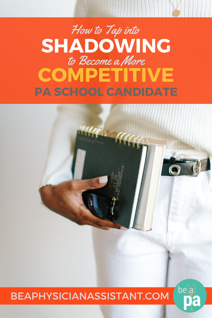 How to Tap into Shadowing to Become a More Competitive PA School ...