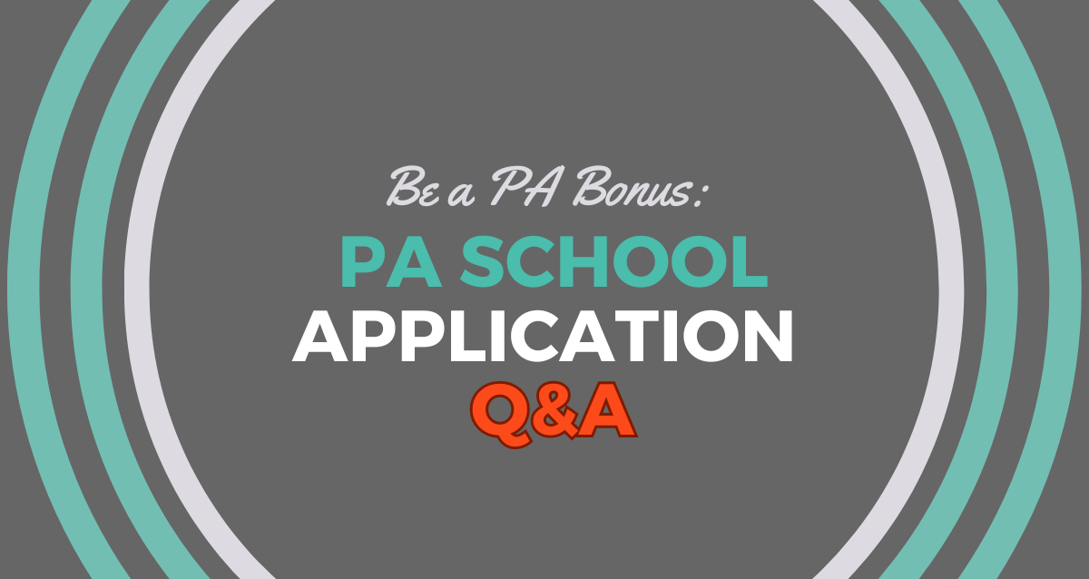 Be a PA Bonus: PA School Application Q&A｜Be a Physician Assistant
