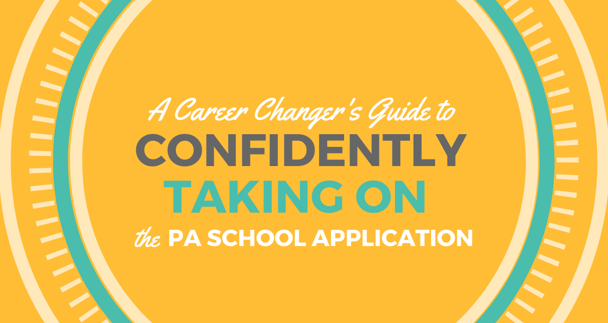A Career Changer's Guide to Confidently Taking on the PA School ...