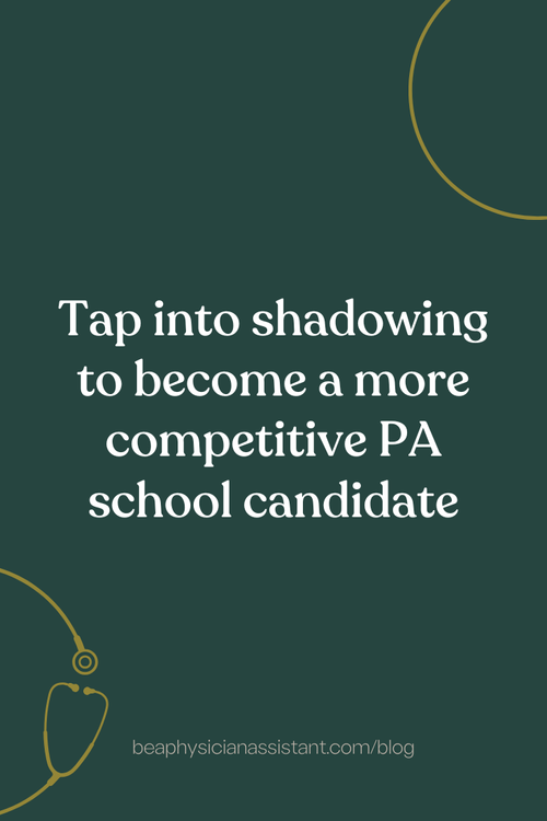 How to Tap into Shadowing to Become a More Competitive PA School ...
