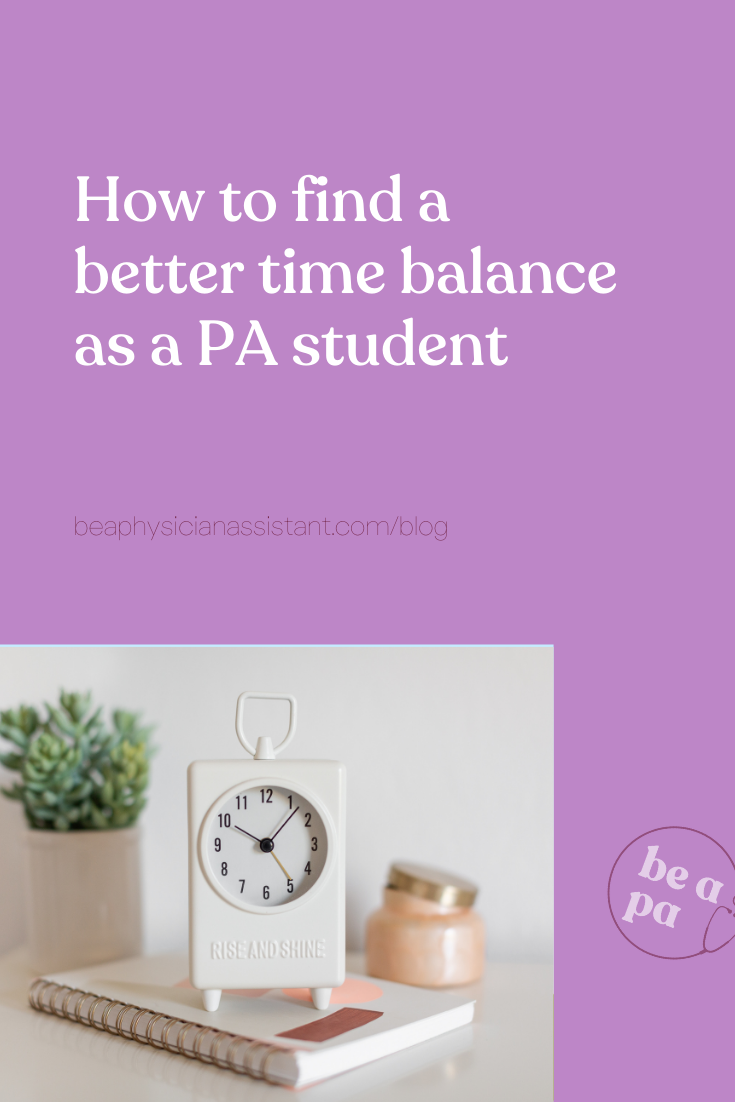 How to Find Better Time Balance as a PA Student｜Be a Physician Assistant