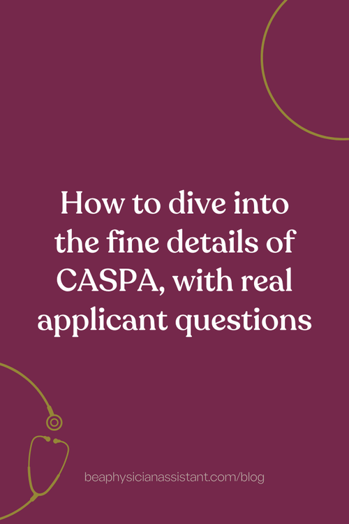 How to Dive into the Fine Details of CASPA, with Real Applicant ...