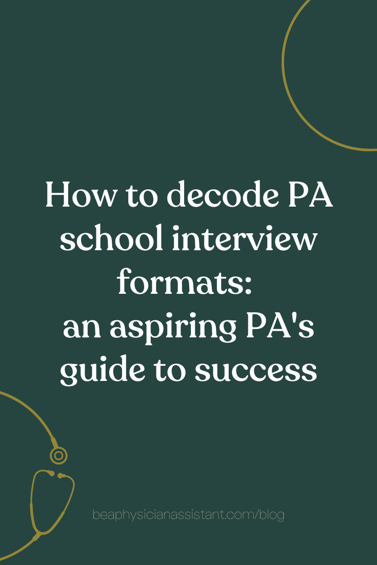 How to Decode PA School Interview Formats: An Aspiring PA's Guide to ...