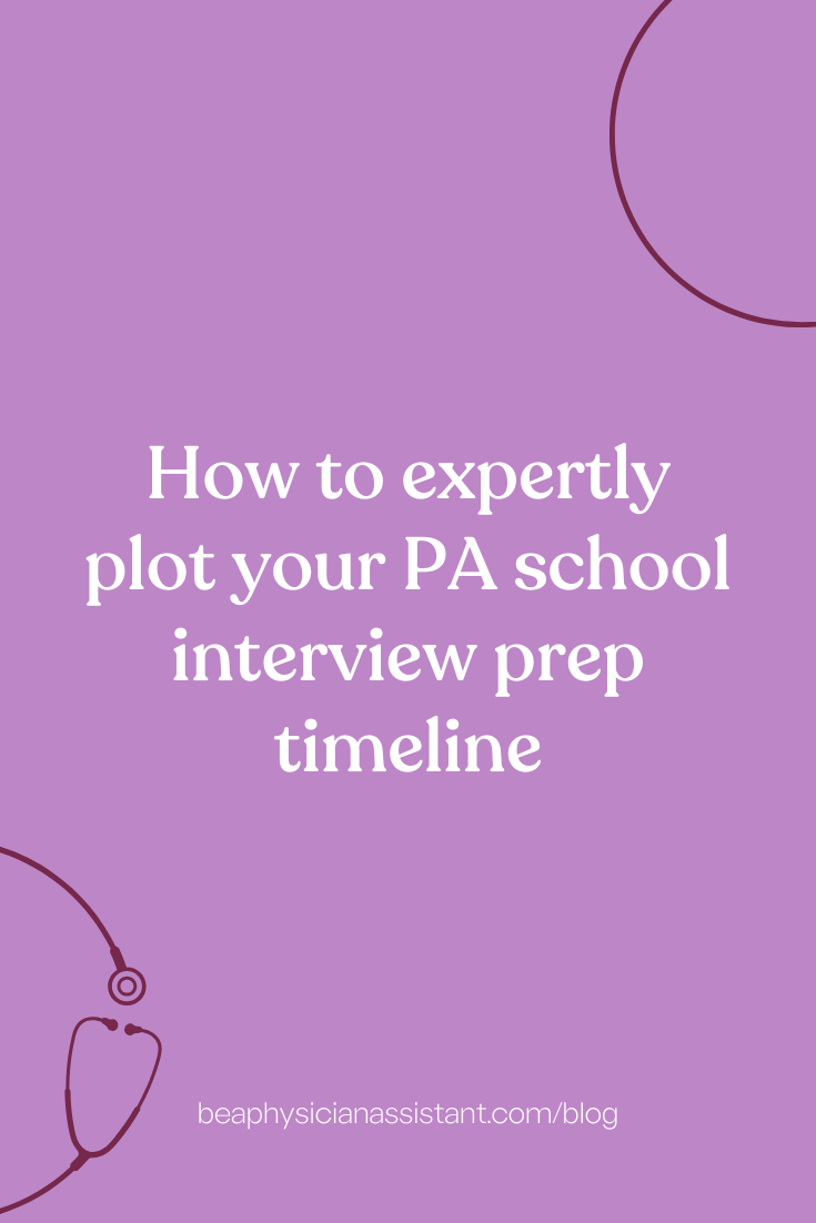 How to Expertly Plot Your PA School Interview Prep Timeline｜Be a ...