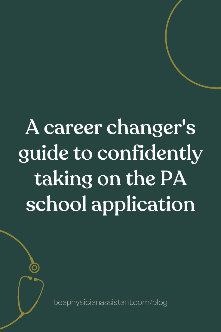 A Career Changer's Guide to Confidently Taking on the PA School ...