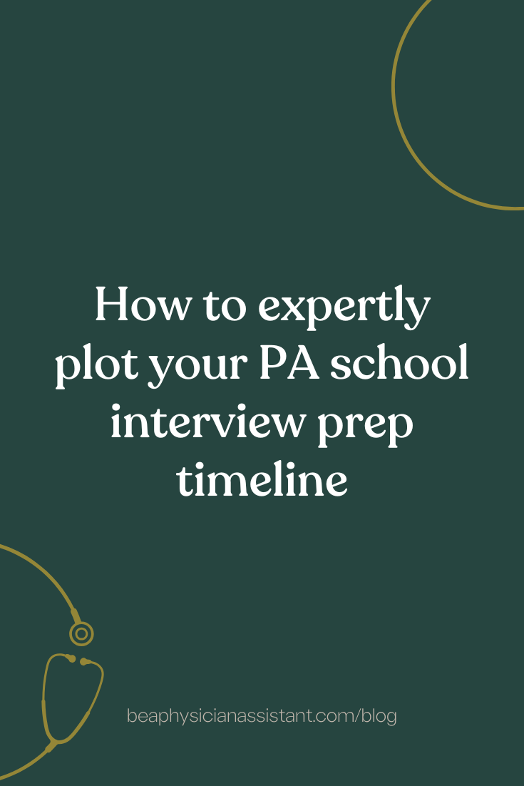 How to Expertly Plot Your PA School Interview Prep Timeline｜Be a ...