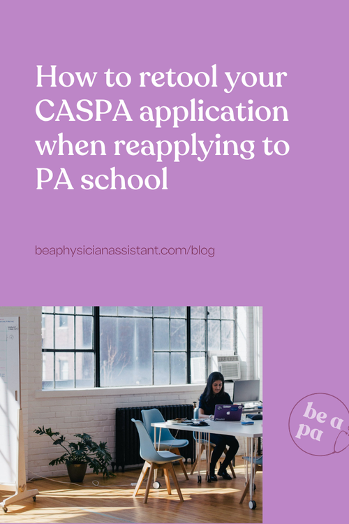 How to Retool Your CASPA Application When Reapplying to PA School｜Be a ...